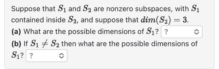 Solved Suppose that S1 and S2 are nonzero subspaces, with S1 | Chegg.com