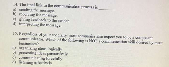 Solved 14. The final link in the communication process is a) | Chegg.com