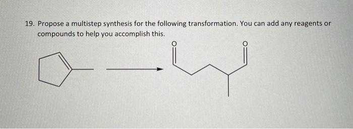 Solved 19. Propose a multistep synthesis for the following | Chegg.com
