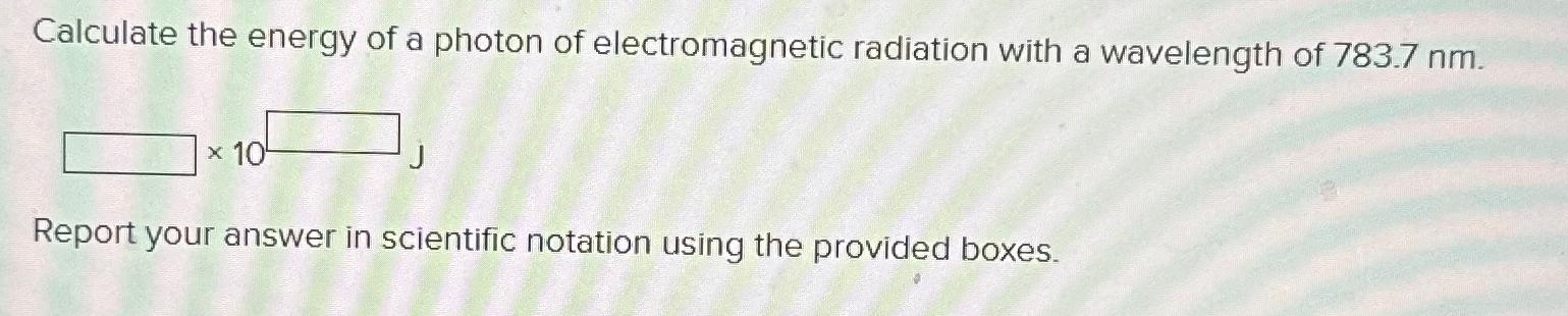Solved Calculate the energy of a photon of electromagnetic | Chegg.com