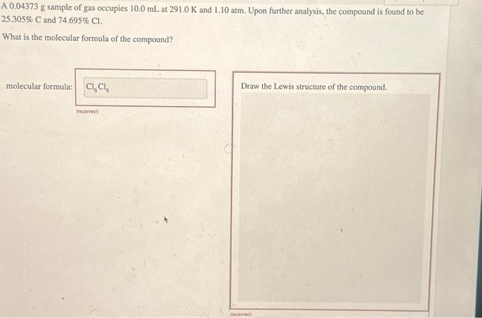 Solved A 0.04373 g sample of gas occupies 10.0 mL at 291.0 K | Chegg.com