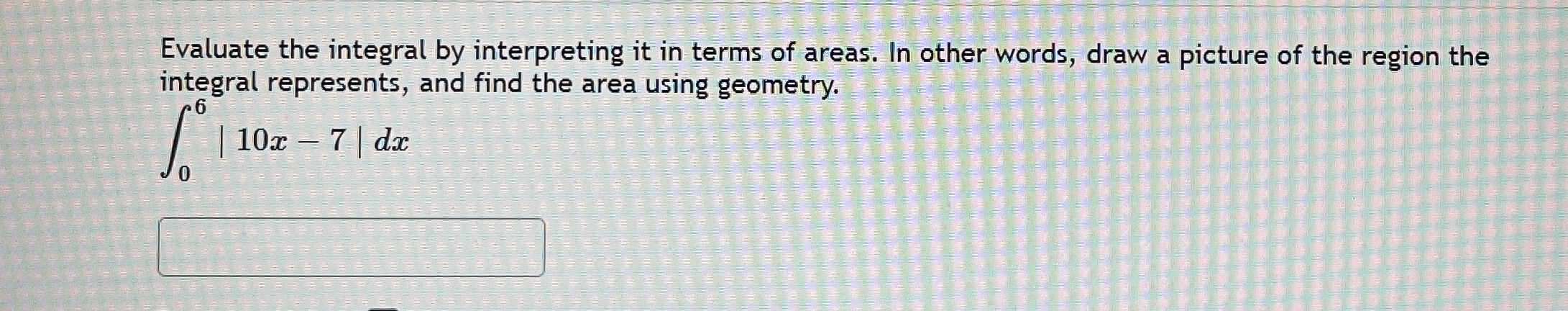 Solved Evaluate the integral by interpreting it in terms of | Chegg.com