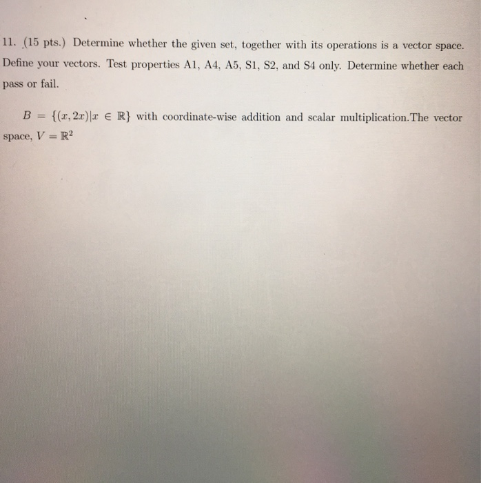 Solved 11. (15 pts.) Determine whether the given set, | Chegg.com