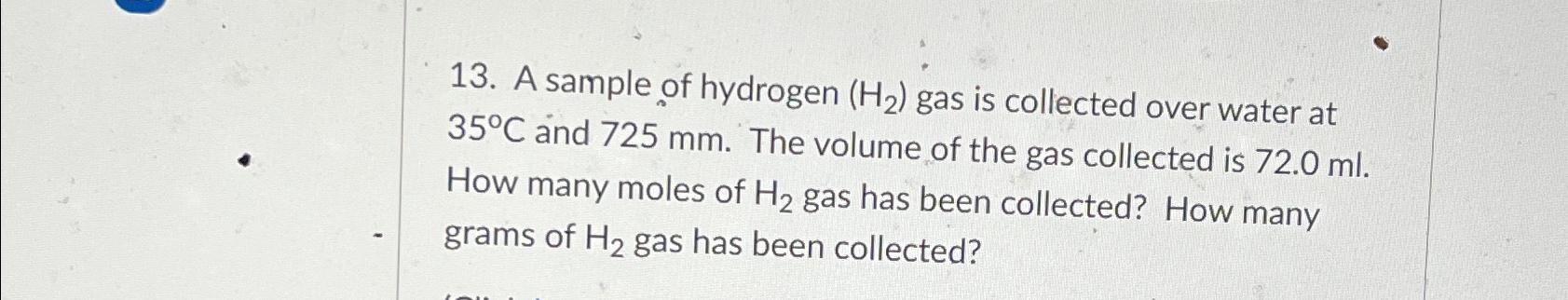 Solved A sample of hydrogen (H_(2)) gas is collected over | Chegg.com