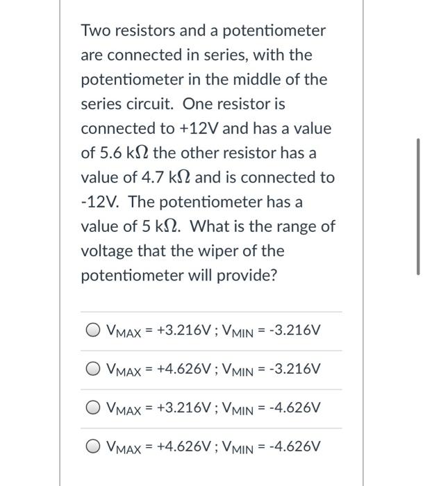 Solved Two resistors and a potentiometer are connected in | Chegg.com