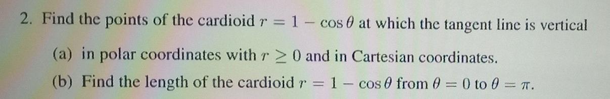 Solved 2. Find the points of the cardioid r = 1 - cos 0 at | Chegg.com