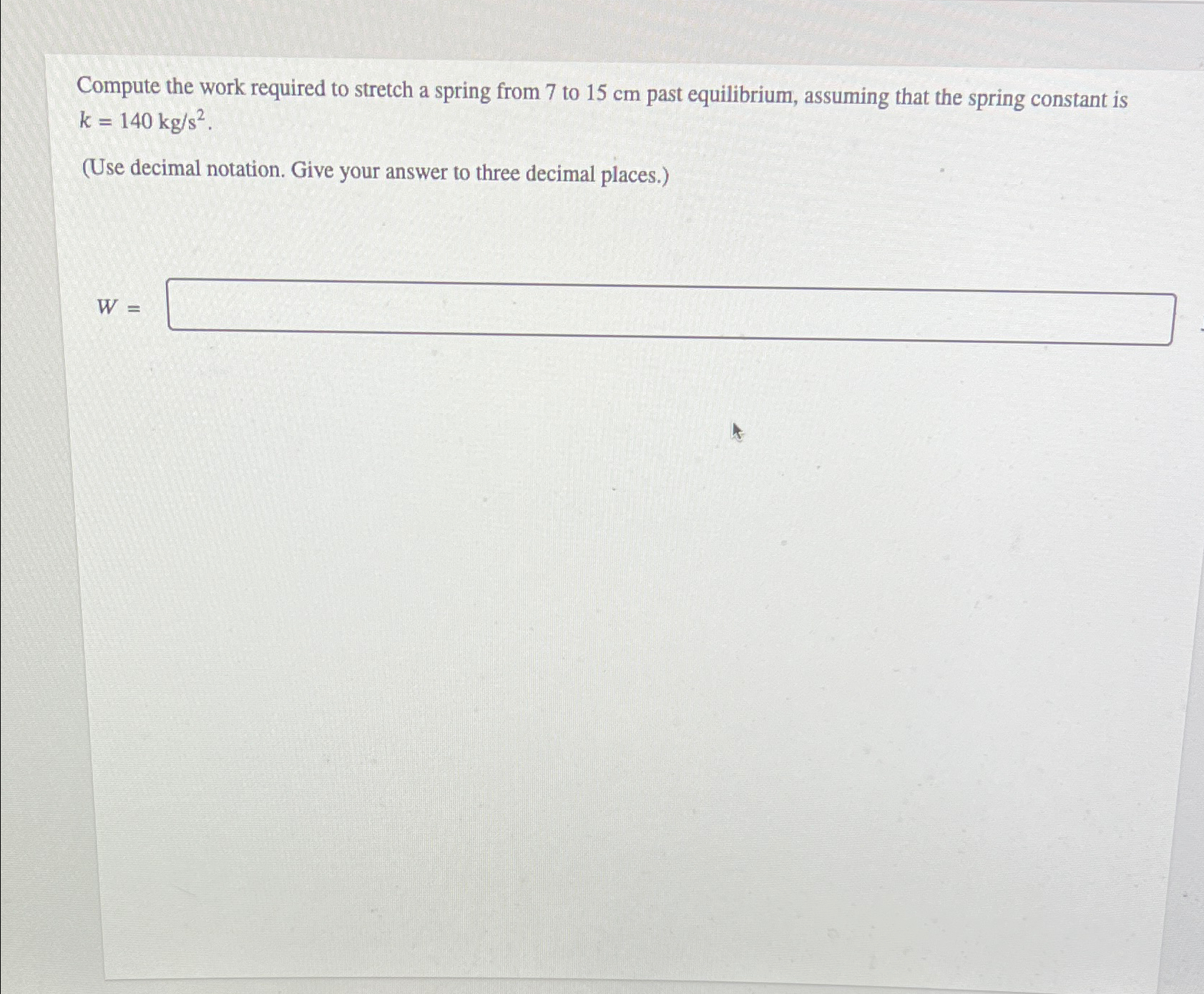 Solved Compute the work required to stretch a spring from 7 | Chegg.com