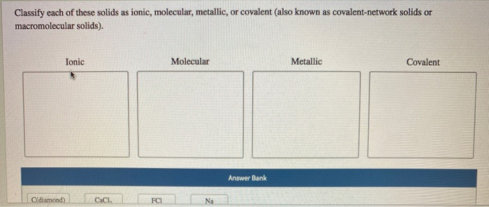 Solved Classify each of these solids as ionic, molecular, | Chegg.com