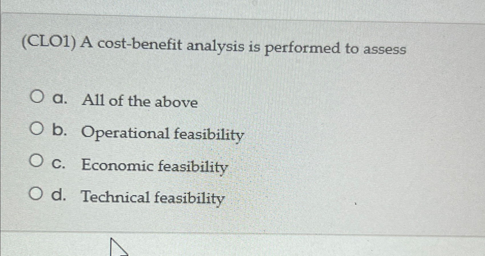 Solved (CLO1) ﻿A cost-benefit analysis is performed to | Chegg.com