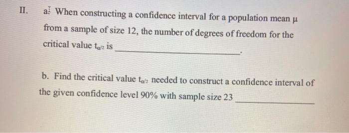 Solved II. al When constructing a confidence interval for a | Chegg.com