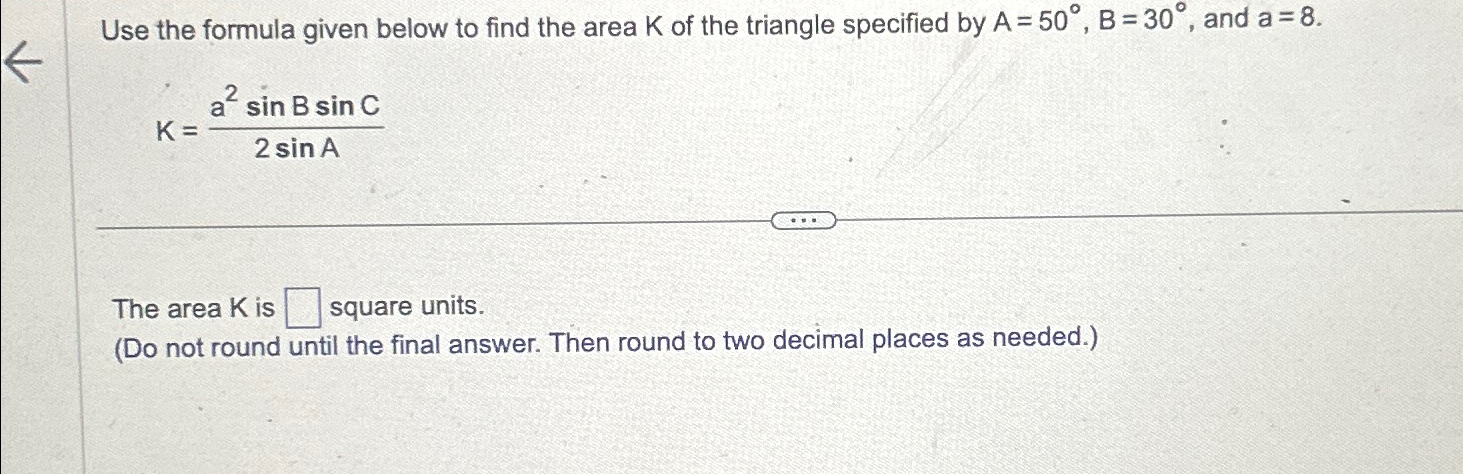 Solved Use the formula given below to find the area K ﻿of | Chegg.com