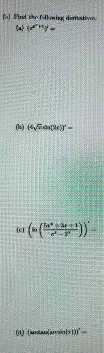 Solved (5) Find the following derivatives: (a) (ex1+1)x= (b) | Chegg.com