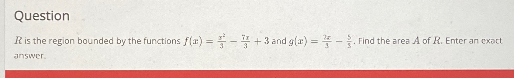 Solved QuestionR ﻿is the region bounded by the functions | Chegg.com