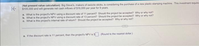 Solved (Net present value calculation) Big Steve's, makers | Chegg.com