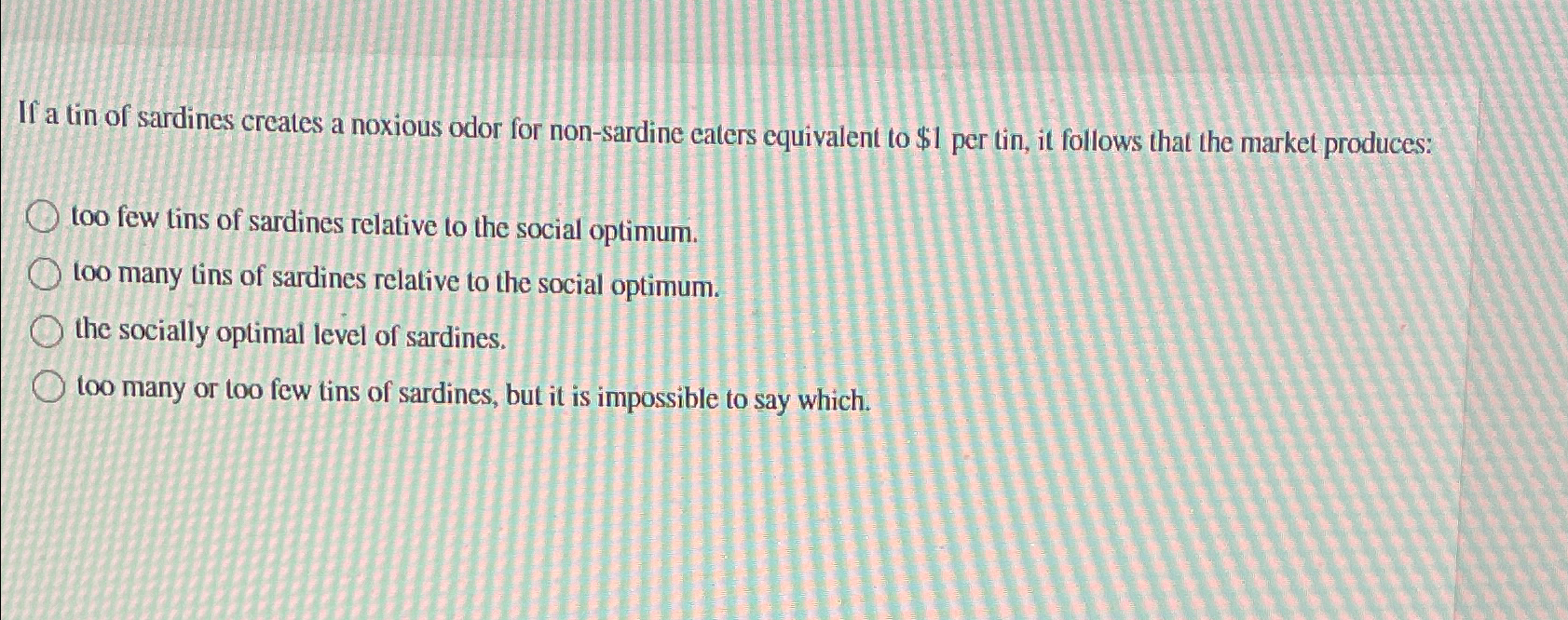 Solved If a tin of sardines creates a noxious odor for | Chegg.com