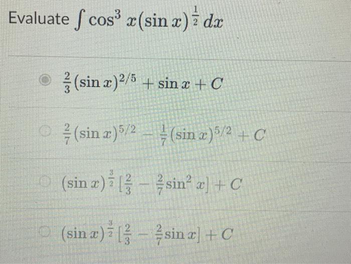 Solved ∫cos3x(sinx)21dx 32(sinx)2/5+sinx+C | Chegg.com