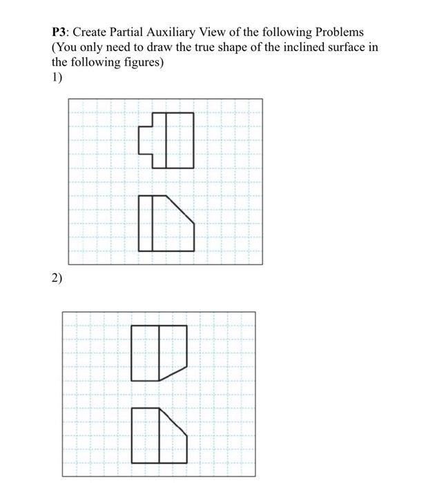 Solved P3: Create Partial Auxiliary View of the following | Chegg.com