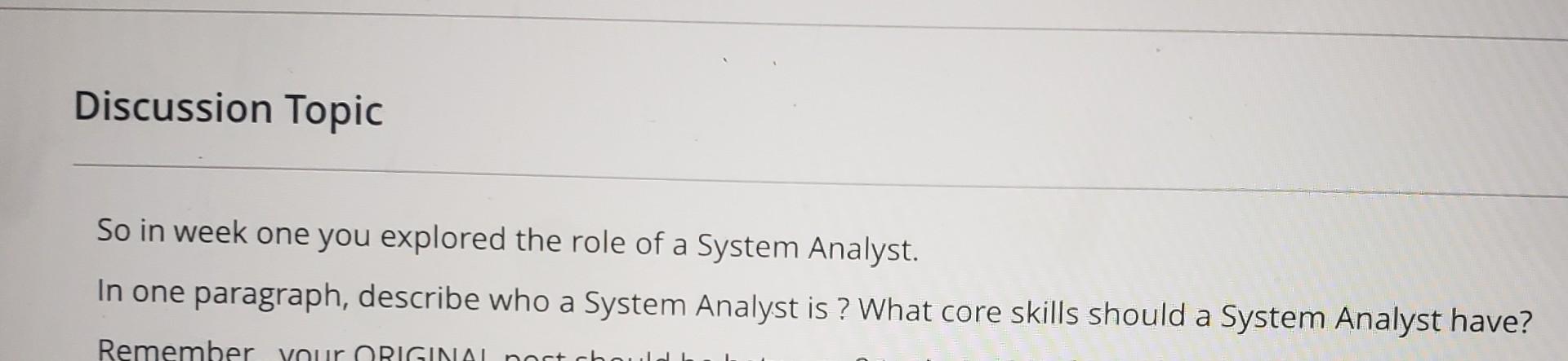 Solved So in week one you explored the role of a System | Chegg.com