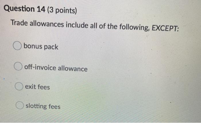 Solved Question 14 (3 points) Trade allowances include all | Chegg.com
