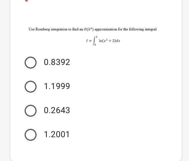 Solved Use Romberg integration to find an O(h) approximation | Chegg.com