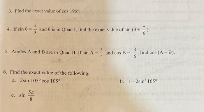 Solved 3. Find the exact value of cos195∘, 4. If sinθ=54 and | Chegg.com