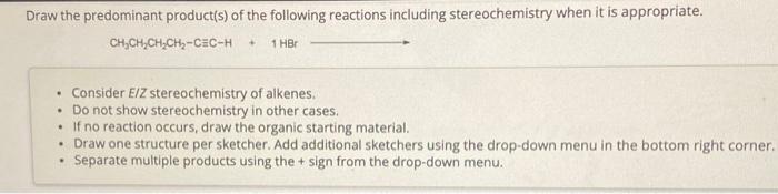 Solved Draw the predominant product(s) of the following | Chegg.com