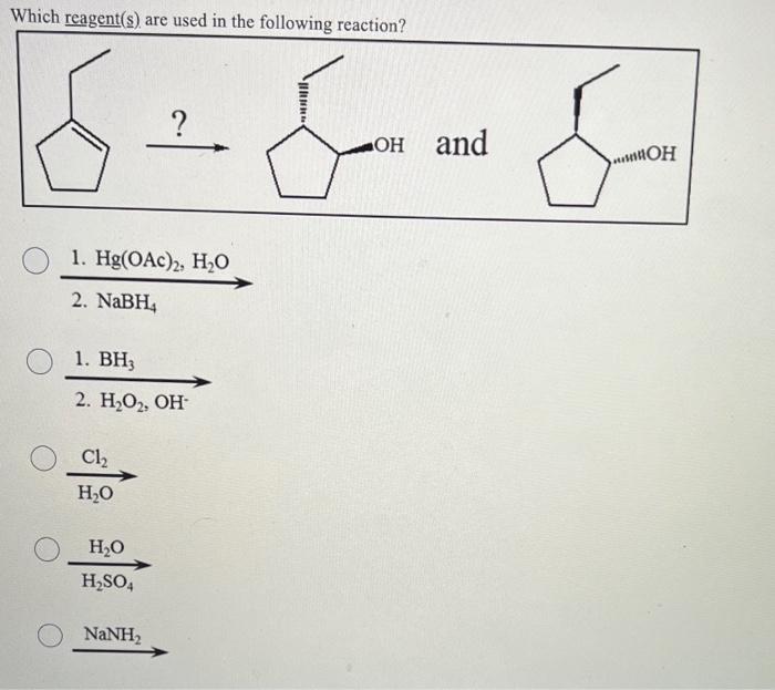 Solved Which reagent(s 1. Hg(OAc)2,H2O 2. NaBH4 1. BH3 2. | Chegg.com