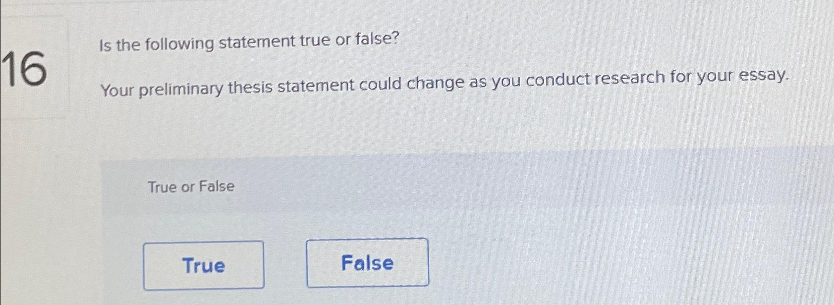 Solved Is the following statement true or false?Your | Chegg.com