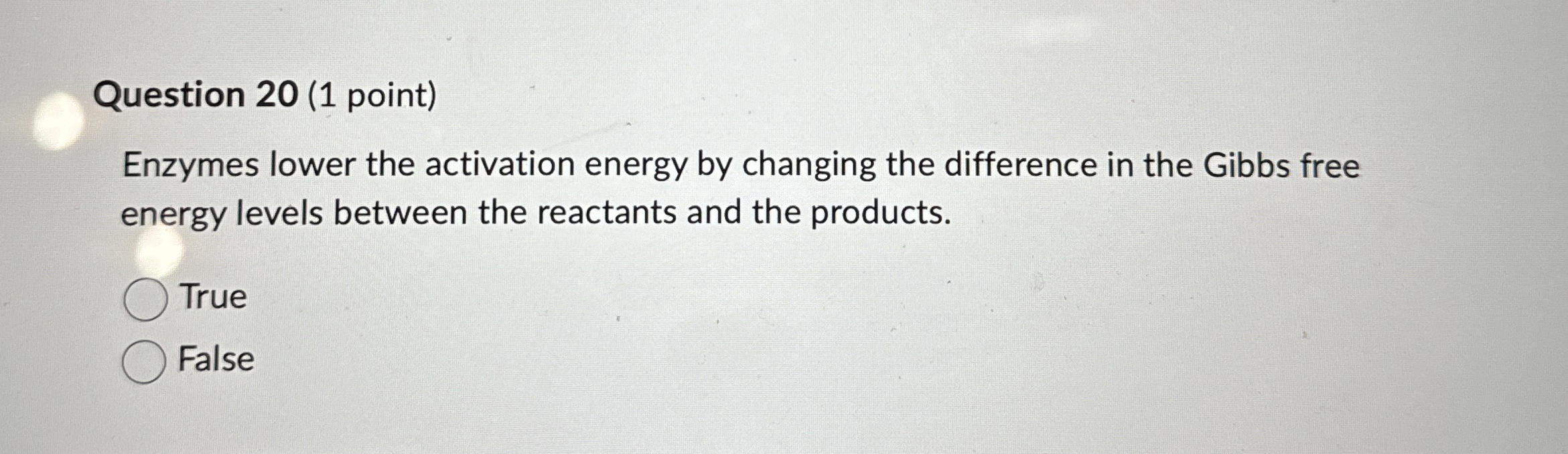 High Quality SOLUTION Question 20 (1 ﻿point)Enzymes lower the activation | Chegg.com