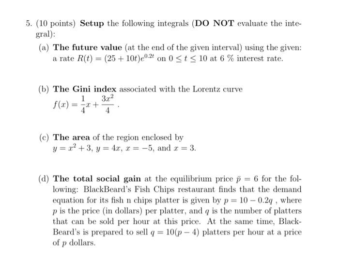 Solved 5. (10 points) Setup the following integrals (DO NOT | Chegg.com Solved 5. (10 points) Setup the following integrals (DO NOT | Chegg.com