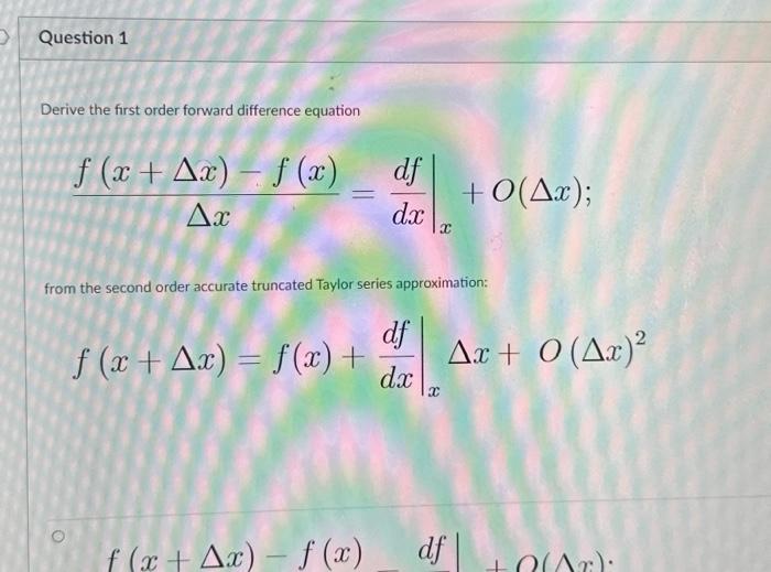 Solved D Question 1 Derive the first order forward | Chegg.com