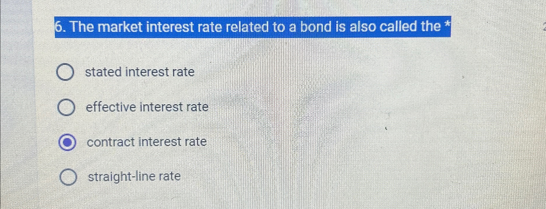 Solved The market interest rate related to a bond is also | Chegg.com