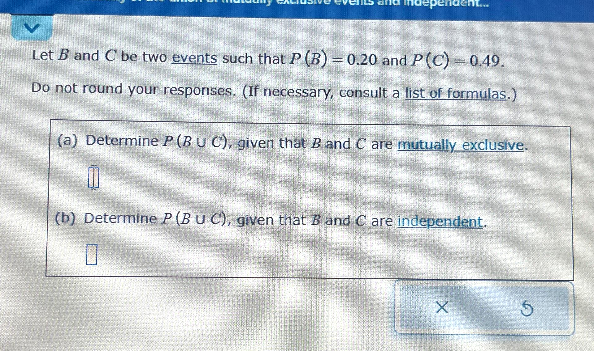 Solved Let B ﻿and C ﻿be two events such that P(B)=0.20 ﻿and | Chegg.com