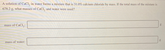 Solved A solution of CaCl, in water forms a mixture that is | Chegg.com