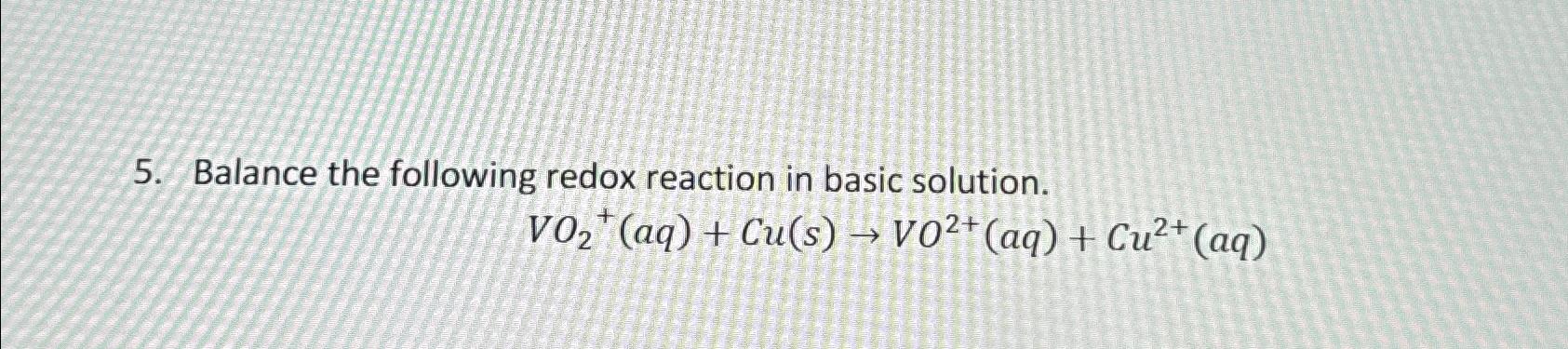 Solved Balance the following redox reaction in basic | Chegg.com