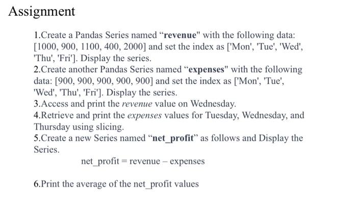 Solved 1.Create a Pandas Series named "revenue" with the | Chegg.com