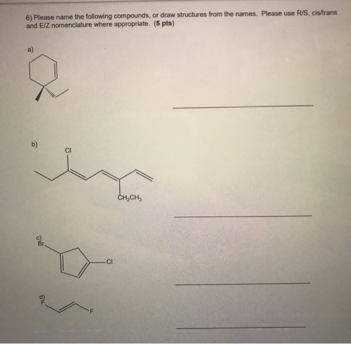 Solved 6) Please name the following compounds, or draw | Chegg.com