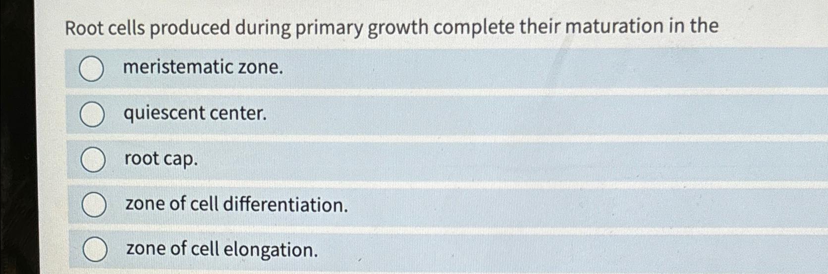 Solved Root cells produced during primary growth complete | Chegg.com