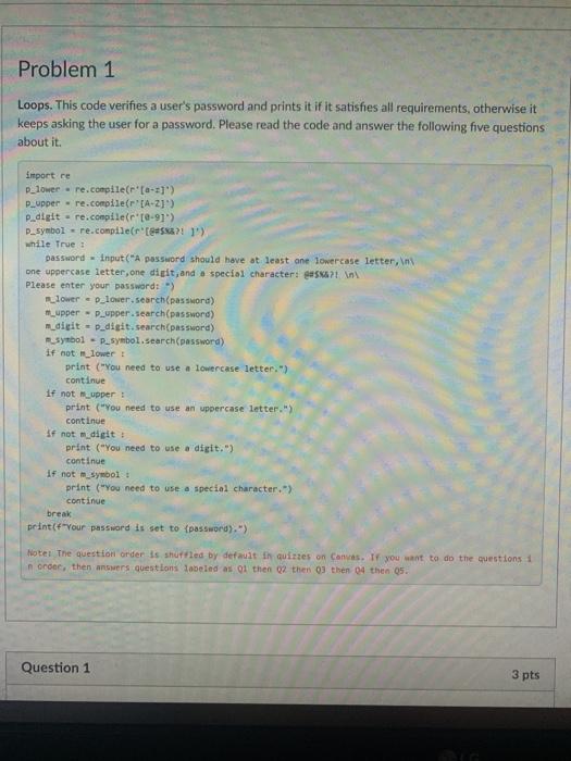 Solved Problem 1 Loops. This code verifies a user's password | Chegg.com