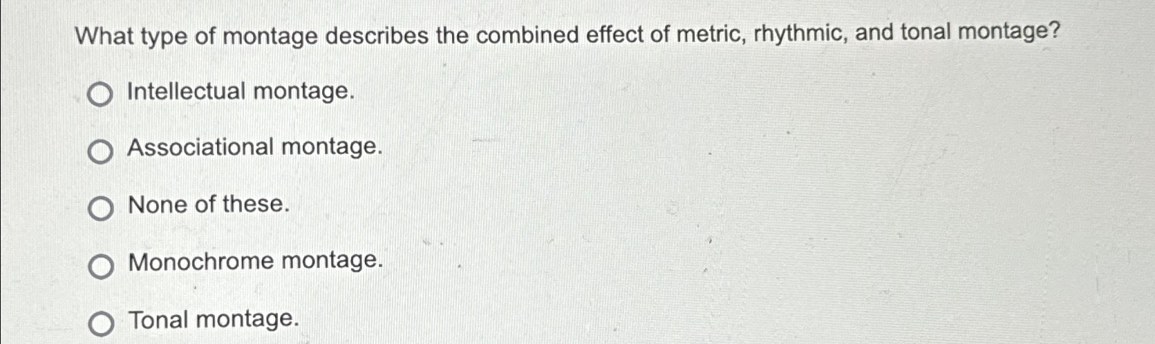 Solved What type of montage describes the combined effect of | Chegg.com