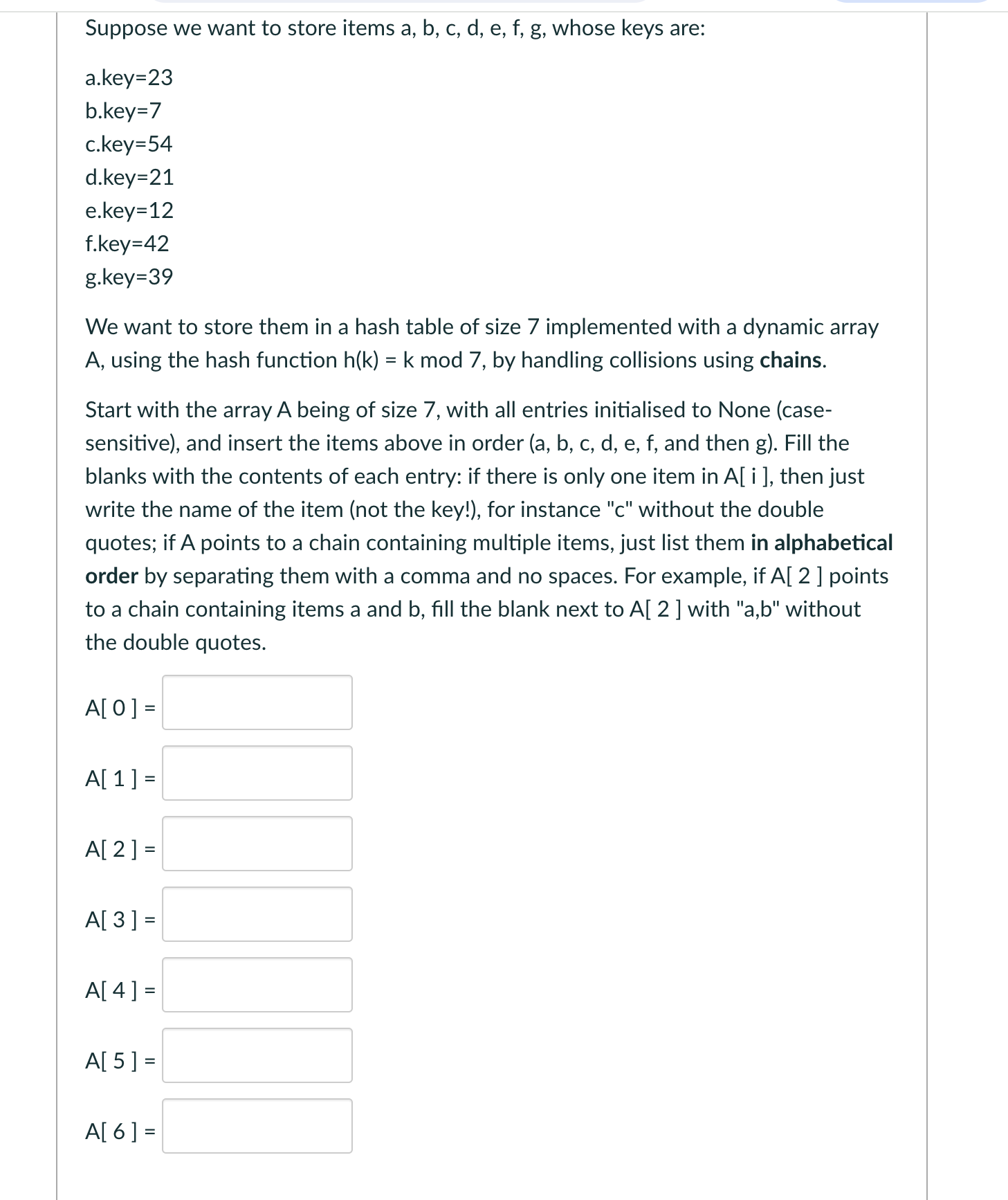 Solved Suppose we want to store items a,b,c,d,e,f,g, ﻿whose | Chegg.com