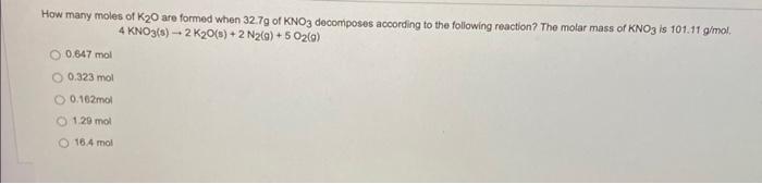 Solved How many moles of K2O are formed when 32.7 g of KNO3 | Chegg.com