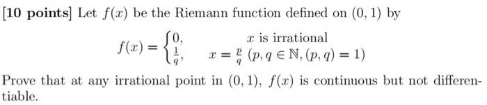 Solved [10 points] Let f(x) be the Riemann function defined | Chegg.com