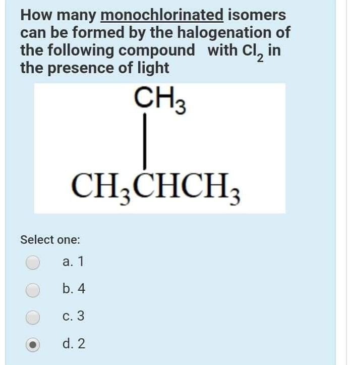 Solved How many monochlorinated isomers can be formed by the | Chegg.com