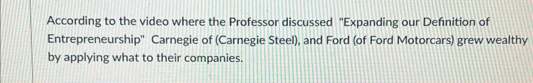 Solved According to the video where the Professor discussed | Chegg.com