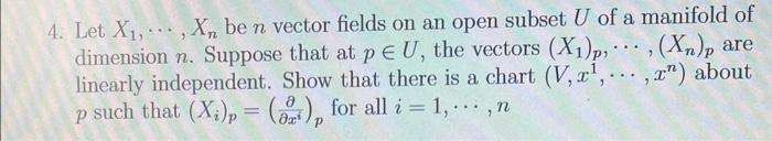 Solved 4. Let X1,⋯,Xn be n vector fields on an open subset U | Chegg.com