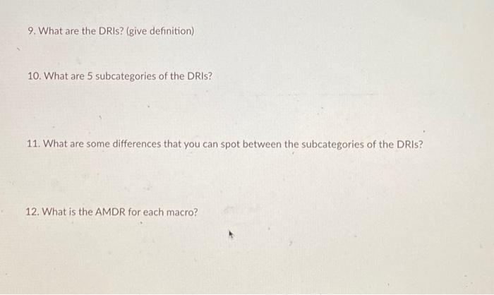 Solved 9. What are the DRIs? (give definition) 10. What are | Chegg.com