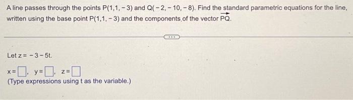 Solved A line passes through the points P(1,1,−3) and | Chegg.com