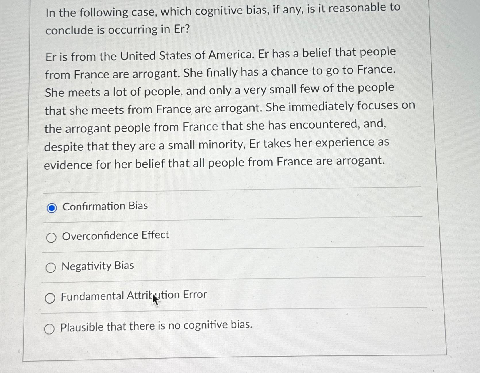 Solved In the following case, which cognitive bias, if any, | Chegg.com