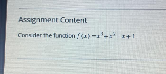 Solved Assignment Content Consider the function | Chegg.com